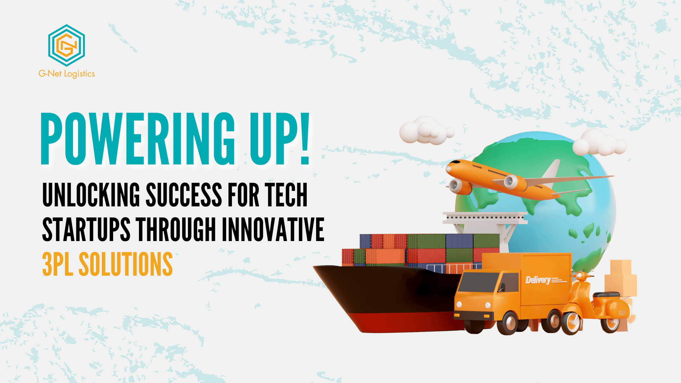 Powering Up: Unlocking Success for Tech Startups through Innovative 3PL ...